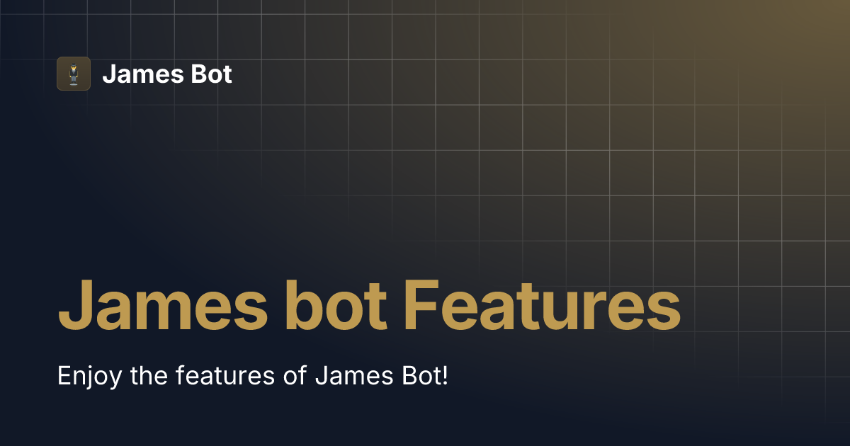 James bot Features | James Bot